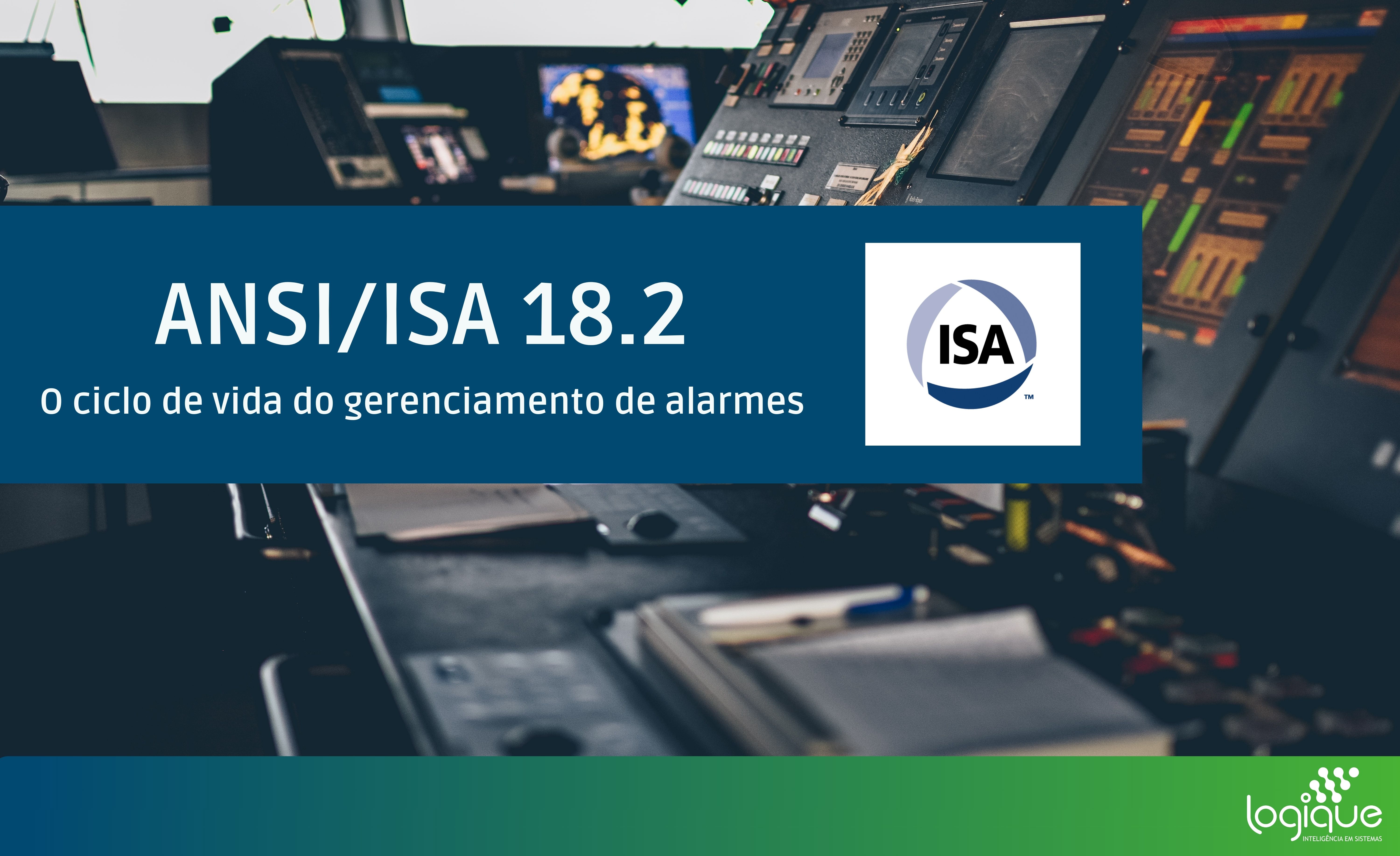 ANSI/ISA 18.2 – Conheça as 10 etapas do Ciclo de Vida do Gerenciamento ...